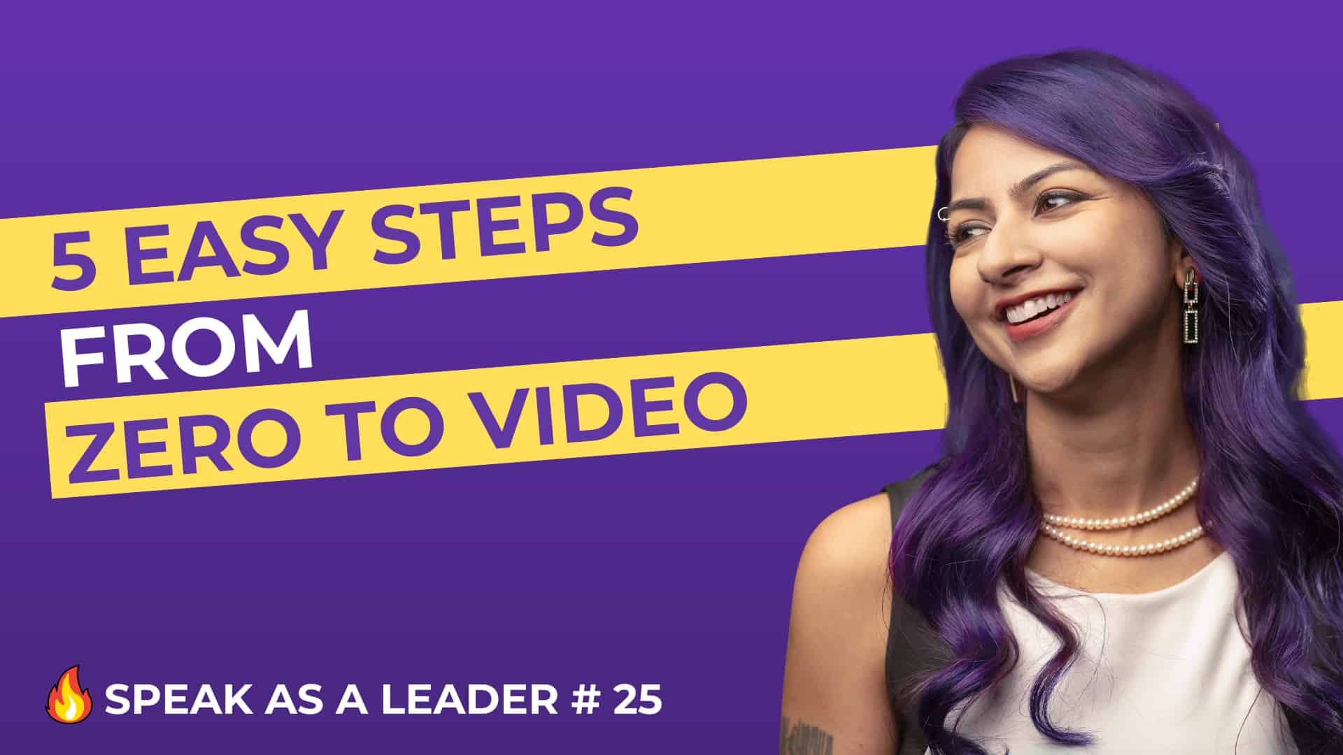 5 easy steps to go from zero to video - Speak as a Leader